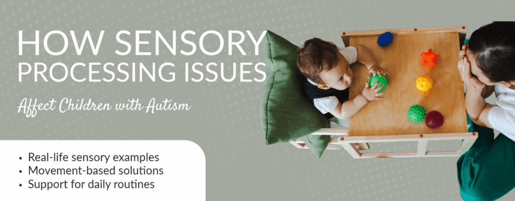 How Sensory Processing Issues Affect Children with Autism - Therapy In ...